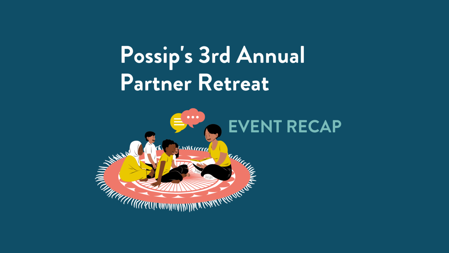 Landon Mascareñaz on Co-Creating with Communities: Possip’s 3rd Annual Partner Retreat Recap ...
