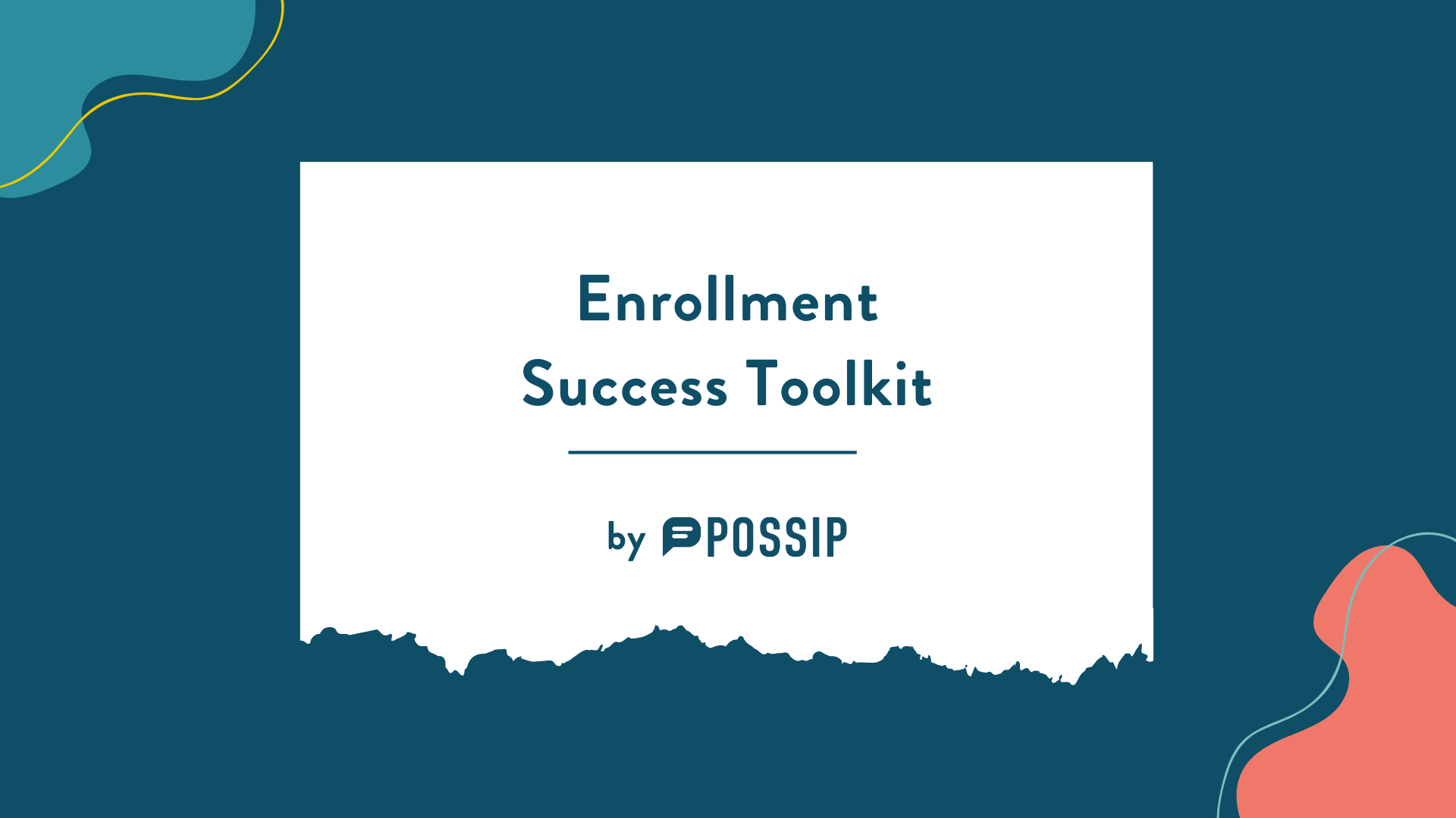 Enrollment Success Toolkit - Possip